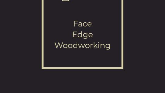 Face Side and Face Edges in Joinery and Marking Them